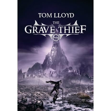 The Grave Thief (Twilight Reign, #3) by Tom Lloyd — Reviews, Discussion ...