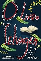 El libro salvaje by Juan Villoro — Reviews, Discussion, Bookclubs, Lists