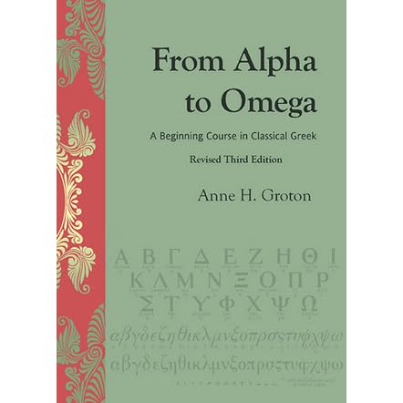 From Alpha to Omega: A Beginning Course in Classical Greek by Anne H ...