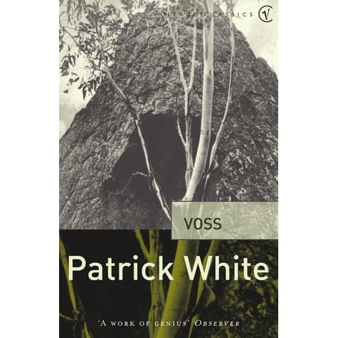 Voss by Patrick White — Reviews, Discussion, Bookclubs, Lists