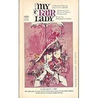 My Fair Lady by Alan Jay Lerner — Reviews, Discussion, Bookclubs, Lists