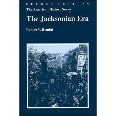 The Jacksonian Era by Robert V. Remini — Reviews, Discussion, Bookclubs ...