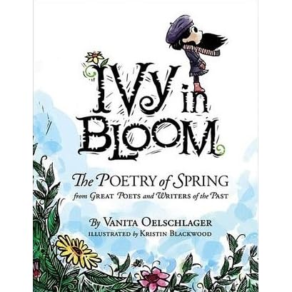 Ivy in Bloom: The Poetry of Spring from Great Poets and Writers from ...