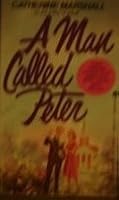 A Man Called Peter: The Story of Peter Marshall by Catherine Marshall ...