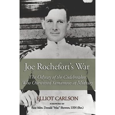 Joe Rochefort's War: The Odyssey of the Codebreaker Who Outwitted ...