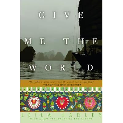 Give Me the World by Leila Hadley — Reviews, Discussion, Bookclubs, Lists