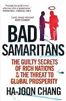 Bad Samaritans: The Myth of Free Trade and the Secret History of ...