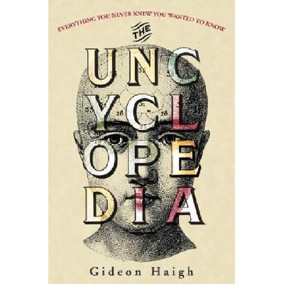 The Uncyclopedia by Gideon Haigh — Reviews, Discussion, Bookclubs, Lists