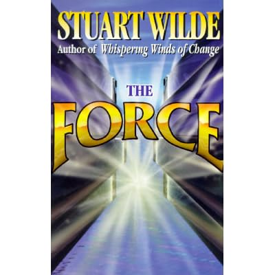 The Force by Stuart Wilde — Reviews, Discussion, Bookclubs, Lists