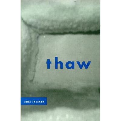 Thaw by Julie Sheehan — Reviews, Discussion, Bookclubs, Lists