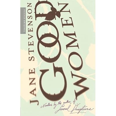 Good Women: Three Novellas by Jane Stevenson — Reviews, Discussion ...