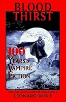 Blood Thirst: 100 Years of Vampire Fiction by Leonard Wolf — Reviews ...