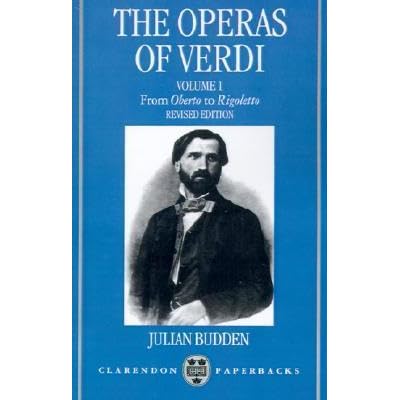 The Operas of Verdi: From Oberto to Rigoletto by Julian Budden ...