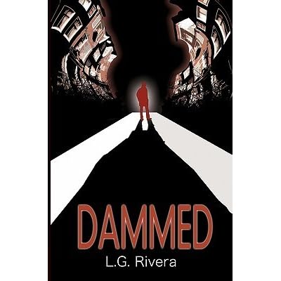 Dammed by L. G. Rivera — Reviews, Discussion, Bookclubs, Lists
