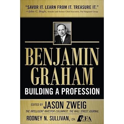 Benjamin Graham, Building a Profession: Classic Writings of the Father ...