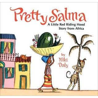 Pretty Salma: A Little Red Riding Hood Story from Africa by Niki Daly ...