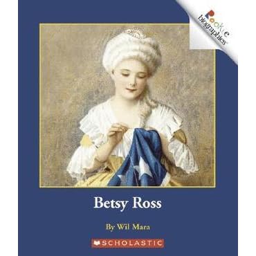 Betsy Ross by Wil Mara — Reviews, Discussion, Bookclubs, Lists