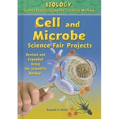Cell and Microbe Science Fair Projects by Kenneth G. Rainis — Reviews ...