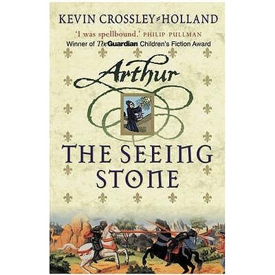 The Seeing Stone (Arthur Trilogy, #1) by Kevin Crossley-Holland ...