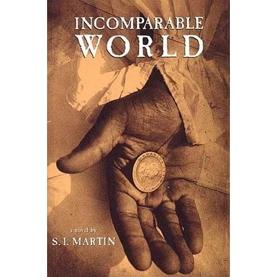 Incomparable World by S. I. Martin — Reviews, Discussion, Bookclubs, Lists