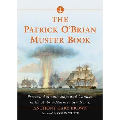 The Patrick O'Brian Muster Book: Persons, Animals, Ships and Cannon in ...