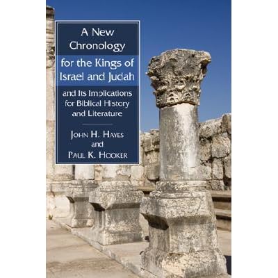 A New Chronology for the Kings of Israel and Judah and Its Implications ...