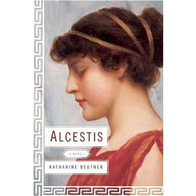Alcestis by Katharine Beutner — Reviews, Discussion, Bookclubs, Lists