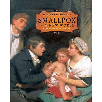 Smallpox in the New World by Stephanie True Peters — Reviews ...