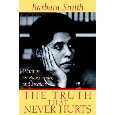 The Truth That Never Hurts: Writings on Race, Gender, and Freedom by ...