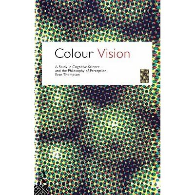 Colour Vision: A Study in Cognitive Science and Philosophy of Science ...