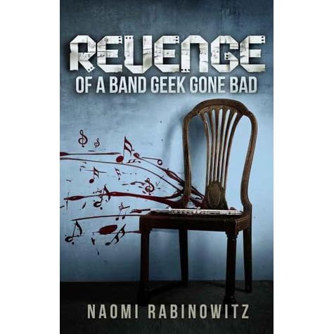 Revenge of a Band Geek Gone Bad by Naomi Rabinowitz — Reviews ...