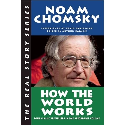 How the World Works by Noam Chomsky — Reviews, Discussion, Bookclubs, Lists