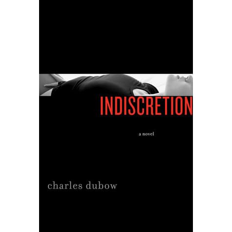 Indiscretion by Charles Dubow — Reviews, Discussion, Bookclubs, Lists