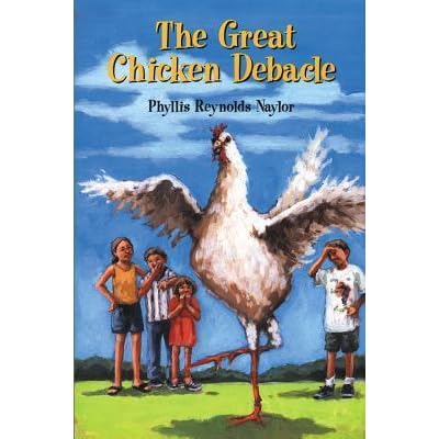 The Great Chicken Debacle by Phyllis Reynolds Naylor — Reviews ...