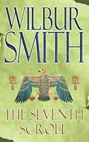 The Seventh Scroll (Ancient Egypt, #2) by Wilbur Smith — Reviews ...