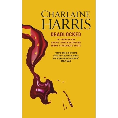 Deadlocked (Sookie Stackhouse, #12) by Charlaine Harris — Reviews ...