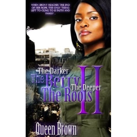 The Darker The Berry The Deeper The Roots 2 by Queen Brown — Reviews ...