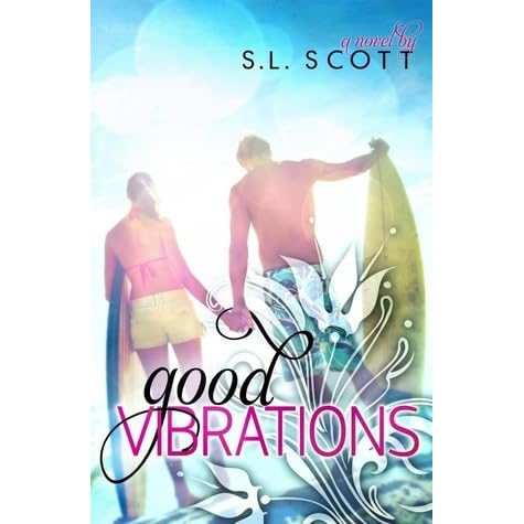 Good Vibrations (Welcome to Paradise, #1) by S.L. Scott — Reviews ...
