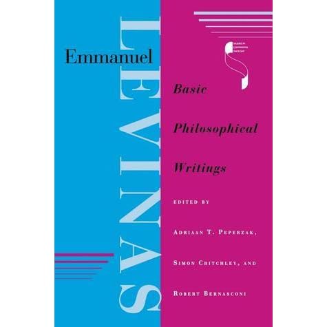 Emmanuel Levinas: Basic Philosophical Writings by Emmanuel Levinas ...