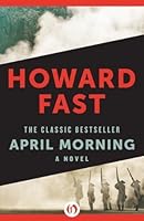 April Morning by Howard Fast — Reviews, Discussion, Bookclubs, Lists
