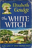 The White Witch by Elizabeth Goudge — Reviews, Discussion, Bookclubs, Lists