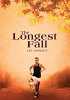 The Longest Fall by Lee Krinsky — Reviews, Discussion, Bookclubs, Lists
