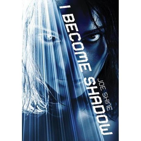 I Become Shadow by Joe Shine — Reviews, Discussion, Bookclubs, Lists