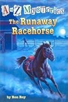 The Runaway Racehorse (A to Z Mysteries, #18) by Ron Roy — Reviews ...