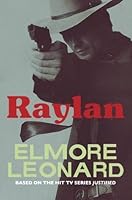 Raylan by Elmore Leonard — Reviews, Discussion, Bookclubs, Lists