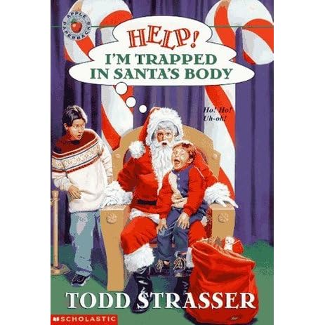 Help! I'm Trapped in Santa's Body by Todd Strasser — Reviews ...