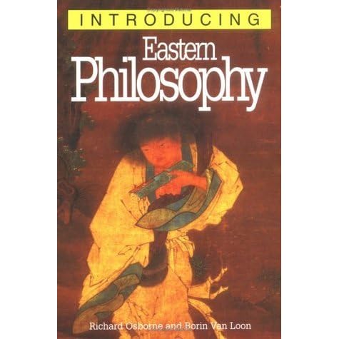 Introducing Eastern Philosophy by Richard Osborne — Reviews, Discussion ...