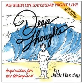 Deep Thoughts by Jack Handey — Reviews, Discussion, Bookclubs, Lists