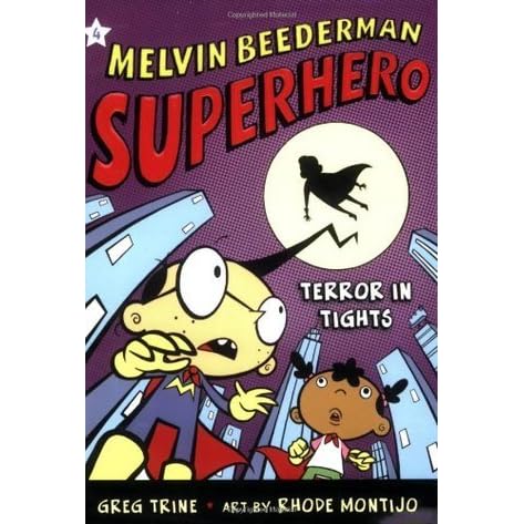 Terror in Tights (Melvin Beederman Superhero, #4) by Greg Trine ...