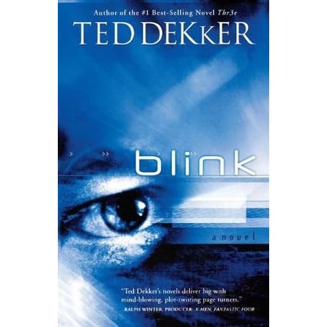 Blink by Ted Dekker — Reviews, Discussion, Bookclubs, Lists